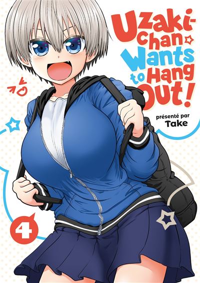 Uzaki-chan Wants to Hang Out! - Tome 4 - Uzaki-chan Wants to Hang Out! - Tome 04 - Take, Take ...