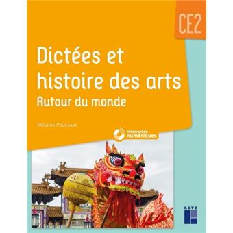 Dictées et histoires des arts autour du monde CE2 + ressources numériques - Livre CD-ROM ...