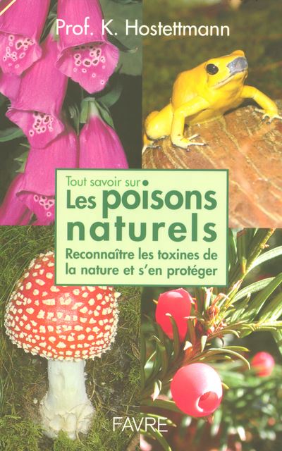 Tout savoir sur les poisons naturels - Reconnaitre les toxines de la ...