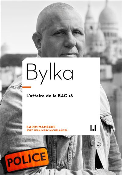 Bylka L'affaire de la BAC 18 - broché - Karim Mamèche, Jean-Marc ...