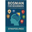 Bosnian for Beginners Practical Learning with SynapseLingo - ebook ...