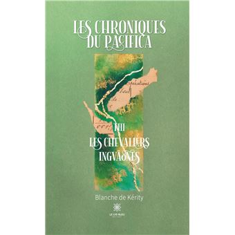 Les chroniques du Pacifica : Tome III – Les chevaliers Ingväones Les ...