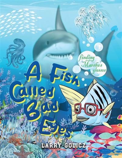 A Fish Called Bad Eyes Finding Marsha's Glasses - ebook (ePub) - Larry ...
