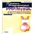PHP/MySQL - 1 - Première application avec PHP4 et MySQL Les Cahiers du Programmeur - broché ...