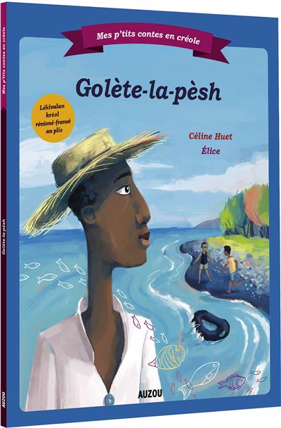 Mes p'tits contes en créole - golète-la-pèsh (gaulette-la-pêche ...