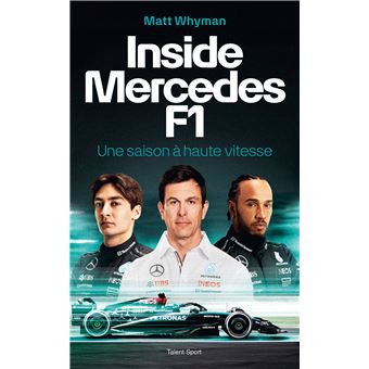 Inside Mercedes F1 : Une saison à haute vitesse - broché - Matt Whyman ...