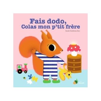 Fais dodo, Colas, mon p'tit frère - cartonné - Sarah Andreacchio - Achat Livre | fnac