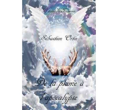 De la plume à l'apocalypse - broché - Sébastien Ortiz, Livre tous les ...