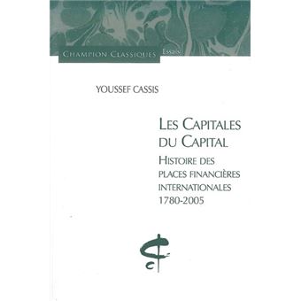 Les Capitales du capital - broché - Youssef Cassis - Achat Livre | fnac