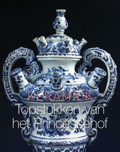 Keramiek topstukken van het Princessehof - broché - KARIN GAILLARD, Eva ...