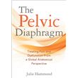The Pelvic Diaphragm Treating Pain and Dysfunction From a Global ...