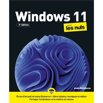 Pour Les Nuls - Windows 11 Pour les Nuls 2e édition - Andy Rathbone ...