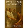 Patronage and Clientela: Networks of Power and Dependency in the Roman ...