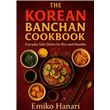 The Korean Banchan Cookbook: Everyday Side Dishes for Rice and Noodles ...