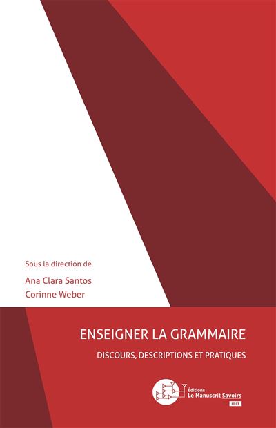 Enseigner la grammaire : discours, descriptions et pratiques - broché ...