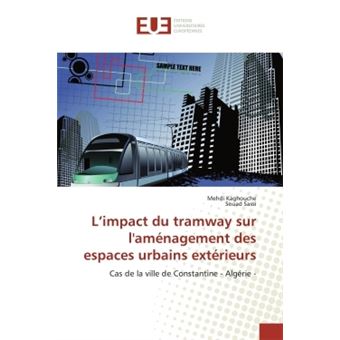 L'impact du tramway sur l'amenagement des espaces urbains exterieurs Cas de la ville de ...