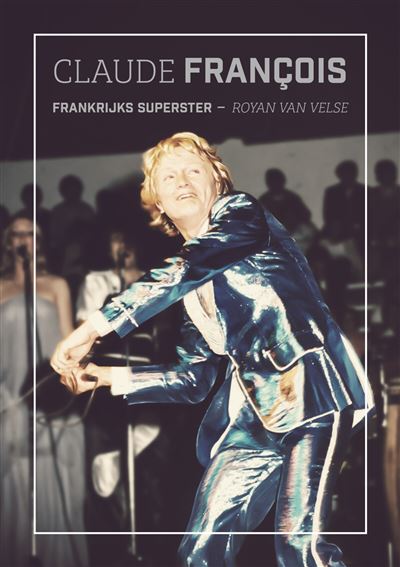Claude François Frankrijks superster - broché - Royan van Velse - Achat ...
