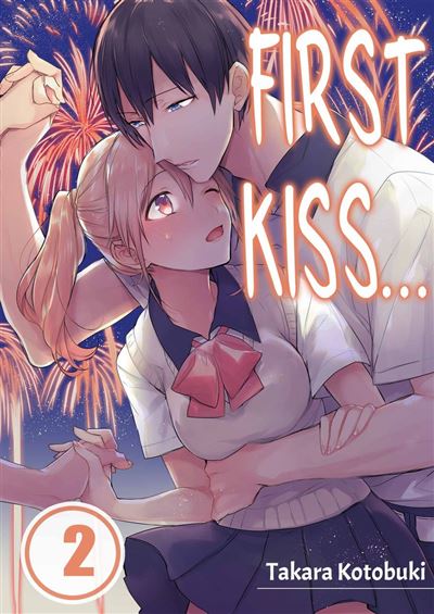 First Kiss… Volume 2 - ebook (ePub illustré) - Takara Kotobuki - Achat ...