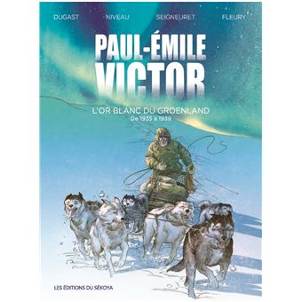 PAUL-ÉMILE VICTOR - L'Or blanc du Groenland De 1935 à 1939 - relié ...