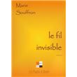 Le Fil Invisible - broché - Marie Souffron - Achat Livre ou ebook | fnac