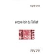 Encore loin du Tafilalt - Alchimies Poétiques - broché - Ingrid Ernst ...
