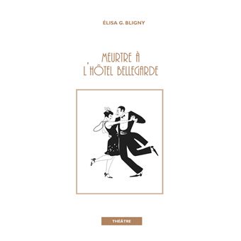 Meurtre à l'hôtel Bellegarde - broché - Elisa Bligny-Guicheteau - Achat ...