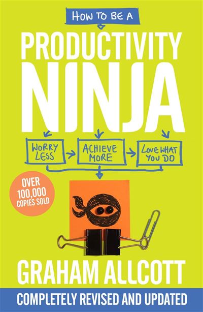 HOW TO BE A PRODUCTIVITY NINJA - broché - Graham Allcott - Achat Livre ...
