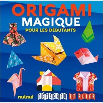 Détacher et plier - Origami magique pour les débutants - broché - Rita ...