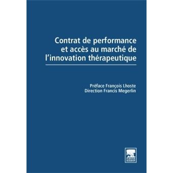 Contrat de performance et accès au marché de l'innovation thérapeutique ...