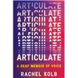 Articulate A Deaf Memoir of Voice - ebook (ePub) - Rachel Kolb - Achat ...
