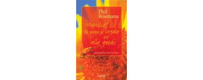 Menslief, ik wens je vrede en alle goeds - broché - Phil Bosmans, Livre ...