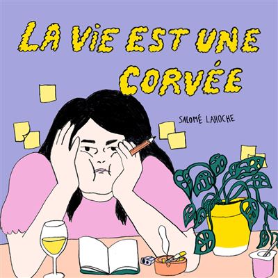 La Vie Est Une Corvée - La vie est une corvée - Salomé Lahoche ...