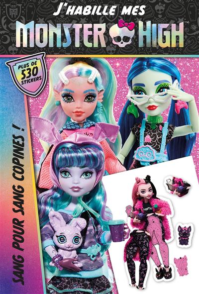Monster High - J'habille - Sang pour sang copines - Dernier livre de ...