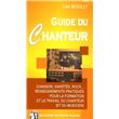 Guide du chanteur. chanson, varietes, rock... renseignementspratiques ...