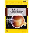 Réfractions Du diagnostic aux traitements optiques et chirurgicaux ...