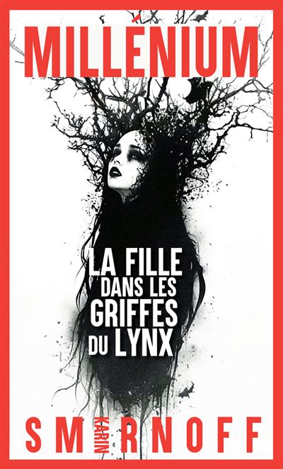 Millenium 8 - la fille dans les griffes du lynx Millénium 8 - Dernier livre de Karin Smirnoff ...