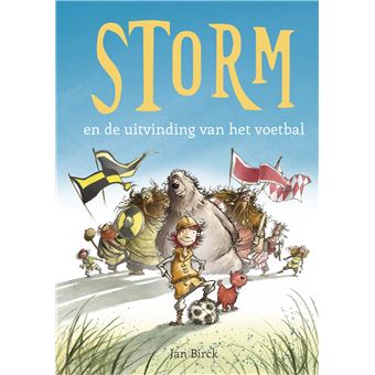 Storm - Tome 1 - Storm en de uitvinding van het voetbal - Birck Jan ...