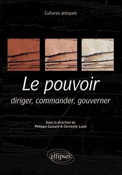 Le pouvoir : diriger, commander, gouverner - broché - Philippe Guisard ...
