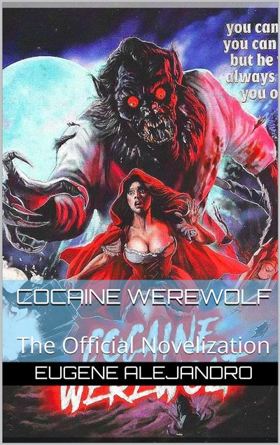 Cocaine Werewolf: The Official Novelization - Dernier livre de Eugene ...
