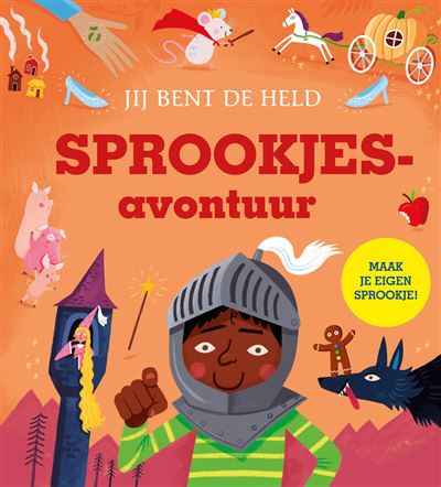 Jij bent de held - verzin je eigen sprookje! - Sprookjesavontuur - Lily ...