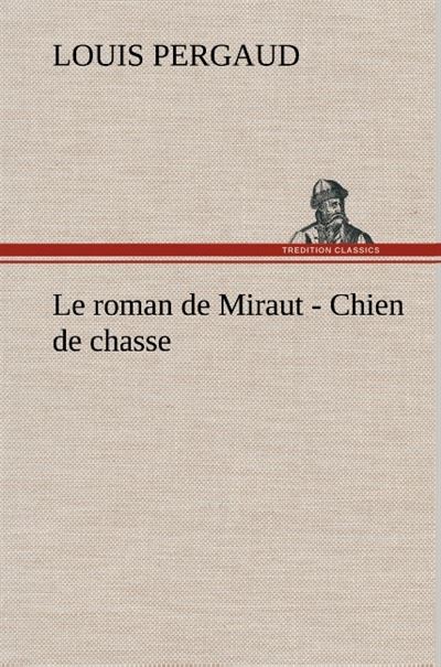 Le roman de Miraut - Chien de chasse Le roman de miraut chien de chasse ...