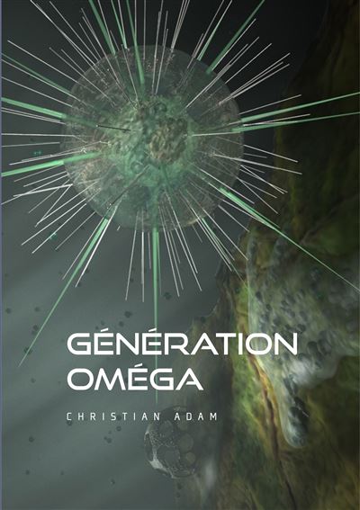 Génération Omega - broché - Christian Adam - Achat Livre ou ebook | fnac