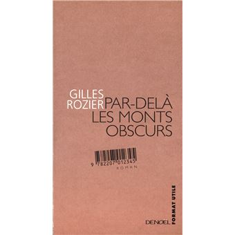Par-delà les monts obscurs - broché - Gilles Rozier - Achat Livre | fnac