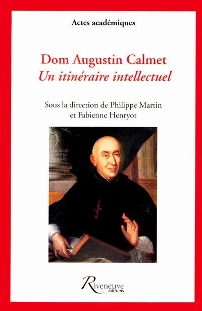 Dom Augustin Calmet 1672-1757 - Un itinéraire intellectuel - broché ...