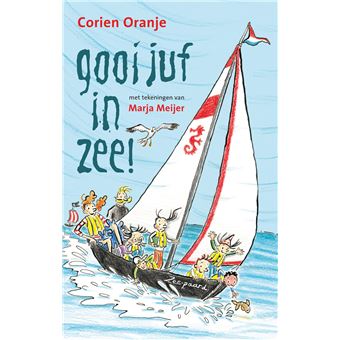 Juf Fiep en groep 3 - Tome 13 - Gooi juf in zee! - Oranje Corien, Marja ...