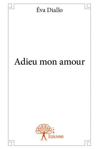 Adieu mon amour - broché - Eva Diallo - Achat Livre | fnac