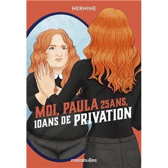 Moi, Paula 25 ans, 10 ans de privation - broché - Hermine - Achat Livre ...