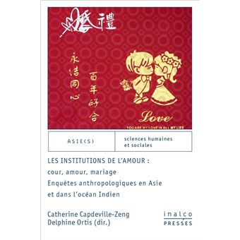 Les institutions de l'amour : cour, amour, mariage Enquêtes ...