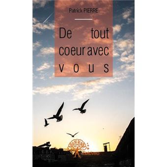 De tout coeur avec vous - broché - Patrick Pierre - Achat Livre | fnac
