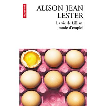 La Vie de Lillian, mode d'emploi - broché - Alison Jean Lester, Jean ...